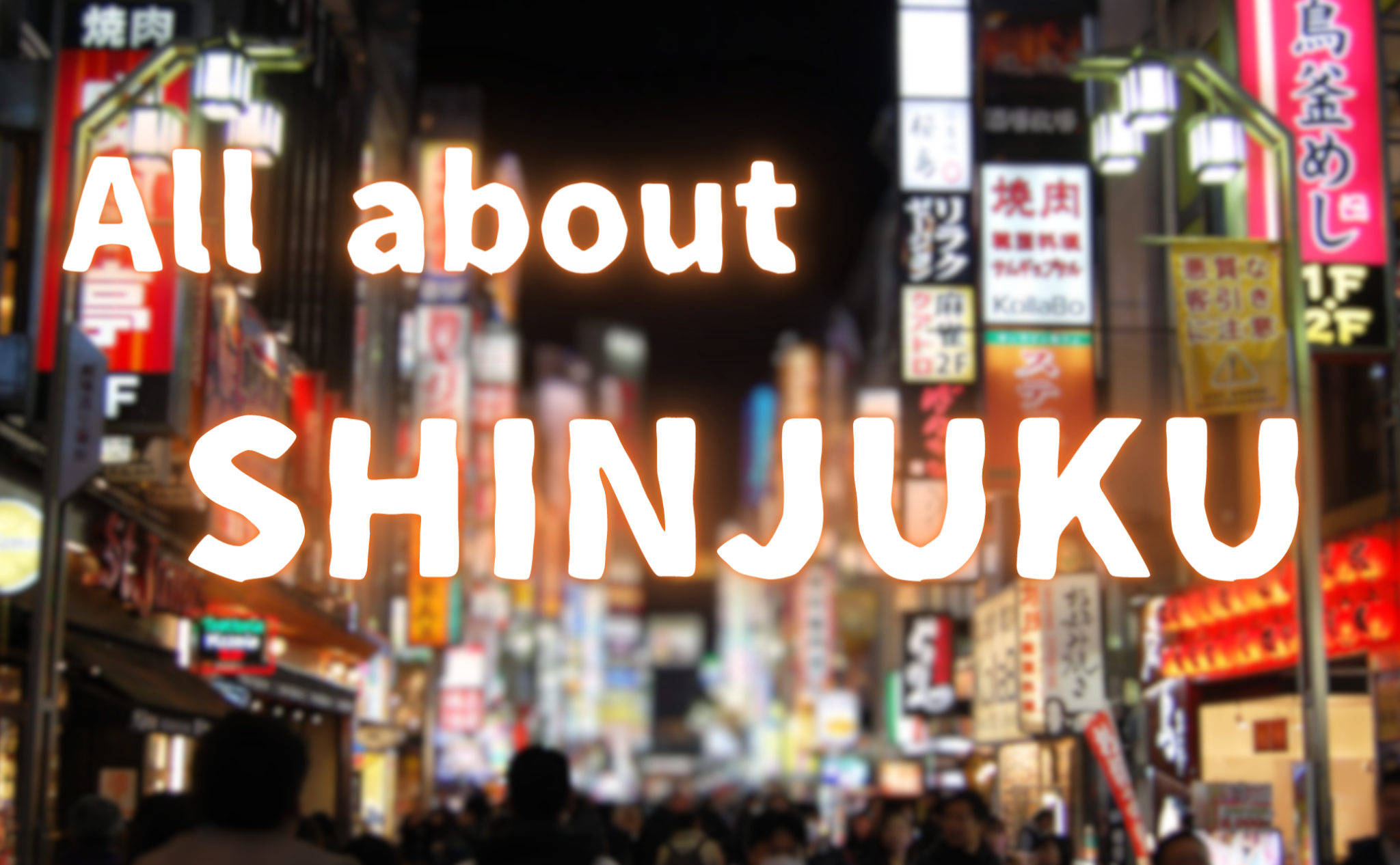 All about Shinjuku - Japan Sprinkles