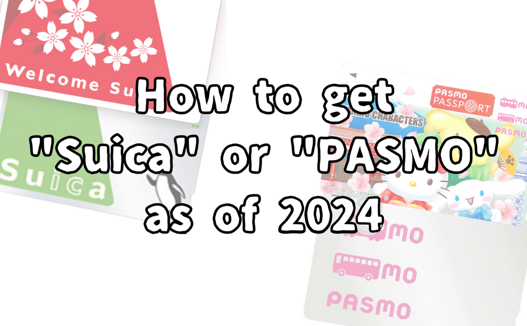 How to get “Suica” or “PASMO” as of 2024 - Japan Sprinkles
