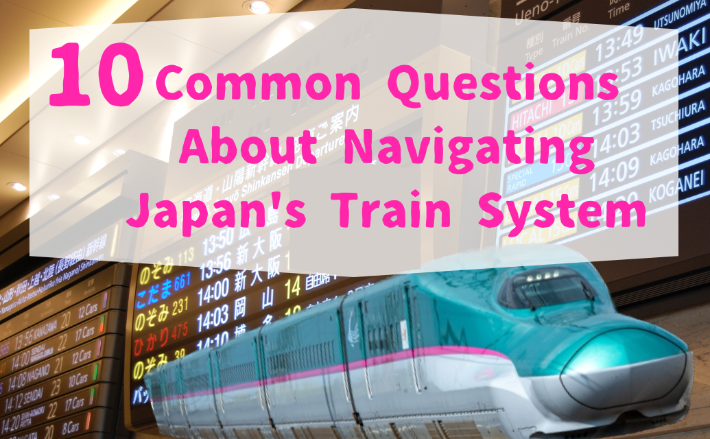 10 Common Questions About Navigating Japan's Train System - Japan Sprinkles